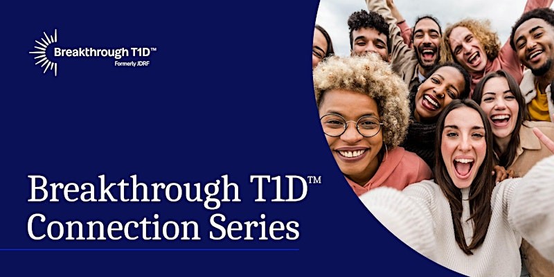Breakthrough T1D Canada Connection Series: Virtual Meet-Up ...
