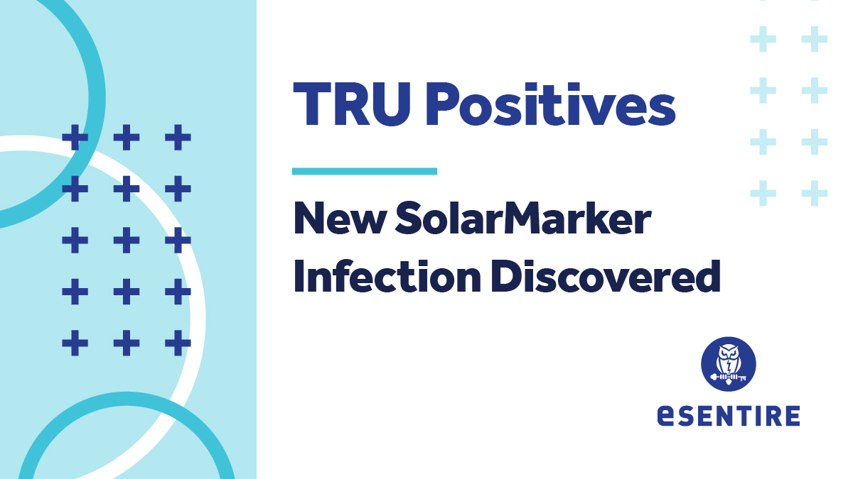 eSentire | TRU Positive: New SolarMarker Infection Discovered