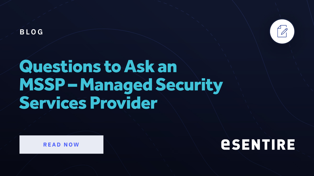 Questions to Ask an MSSP - Managed Security Services… | eSentire