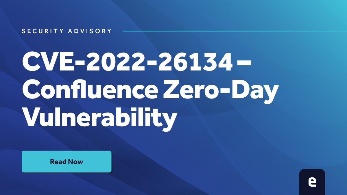 eSentire | CVE-2022-26134 – Confluence Zero-Day Vulnerability