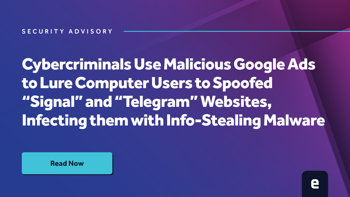 eSentire | Cybercriminals Use Malicious Google Ads to Lure Computer…