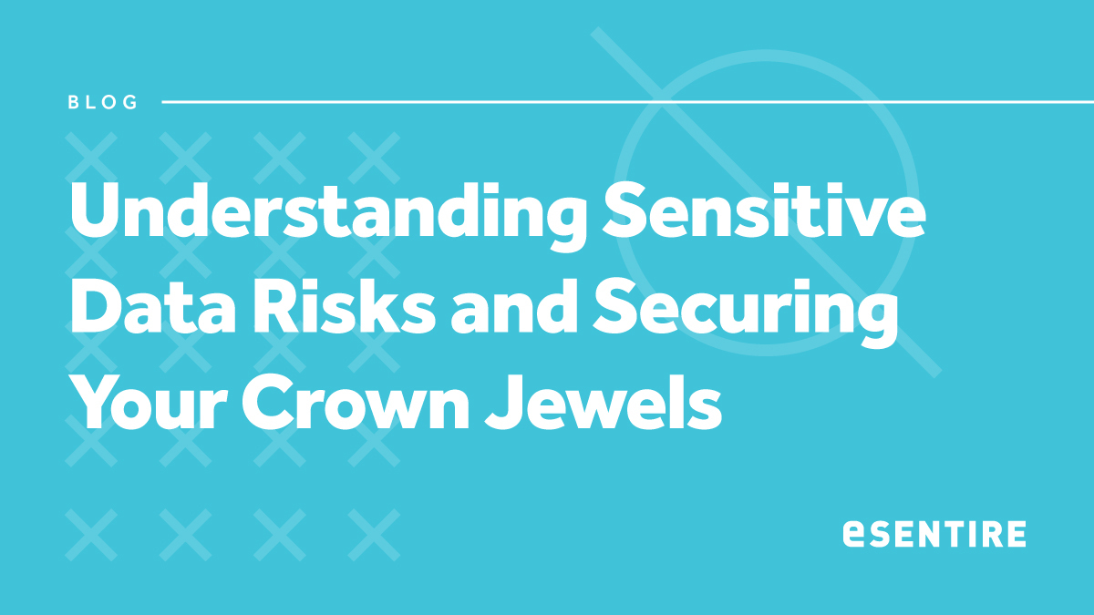 Understanding Sensitive Data Risks and Securing Your Crown… | eSentire