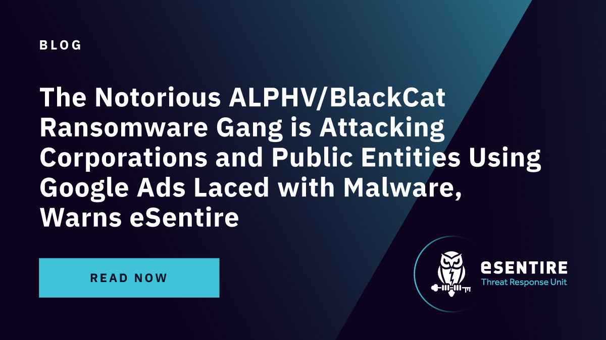 The ALPHV/BlackCat Ransomware Gang is Using Google Ads to… | eSentire