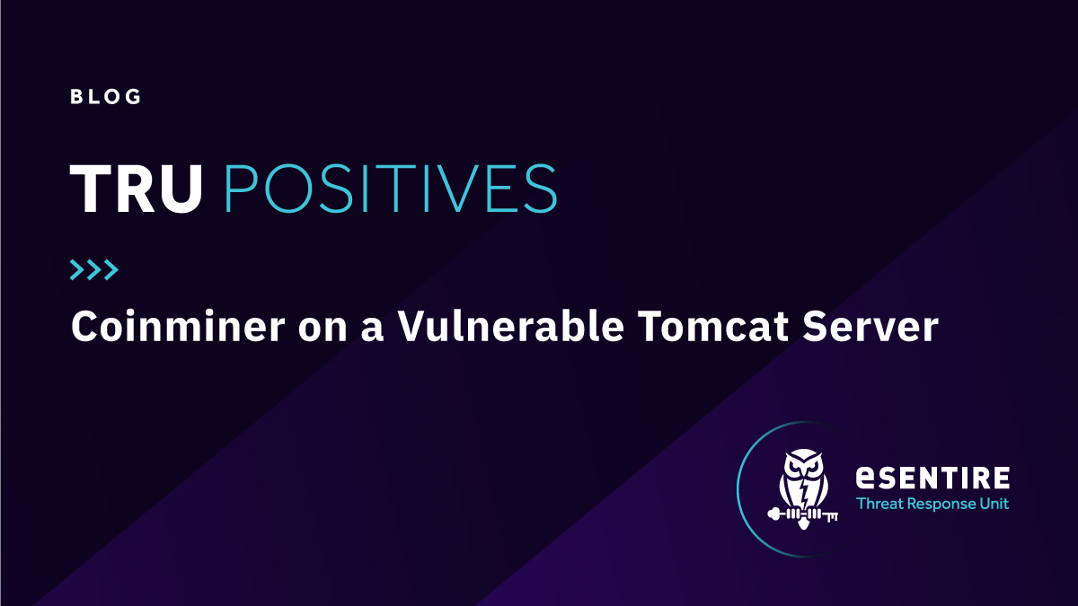Coinminer on a Vulnerable Tomcat Server | eSentire