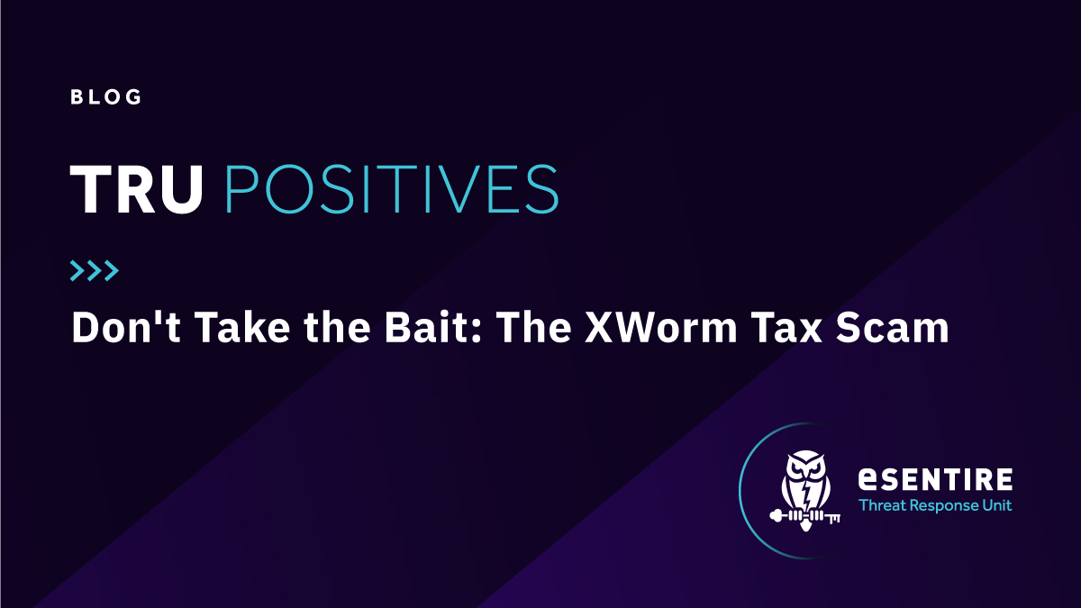 Don't Take the Bait: The XWorm Tax Scam | eSentire