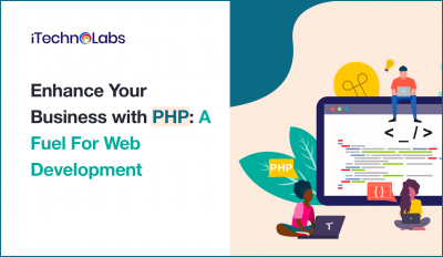 Enhance Your Business with PHP: A Fuel For Web Development