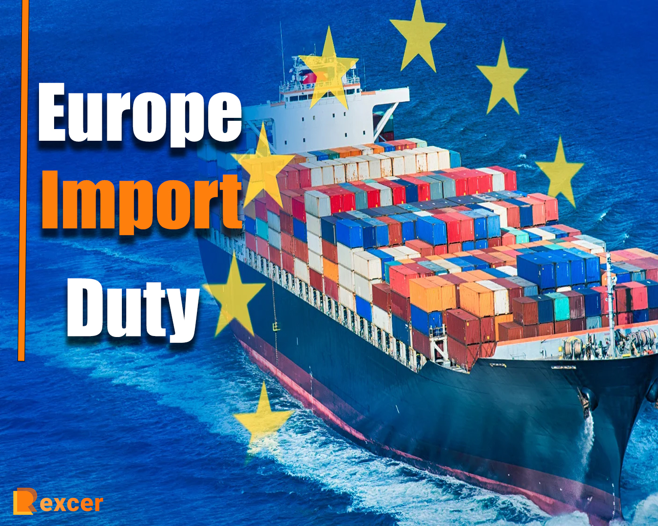 Europe Import Duty 7 Reasons Why You Should Import Goods Europe Import Duty 7 Reasons Why You Should Import Goods