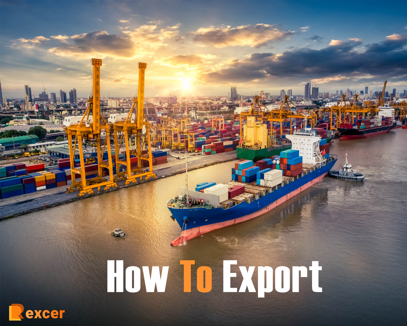 How to Export, 7 Steps to Export Your Products and Services