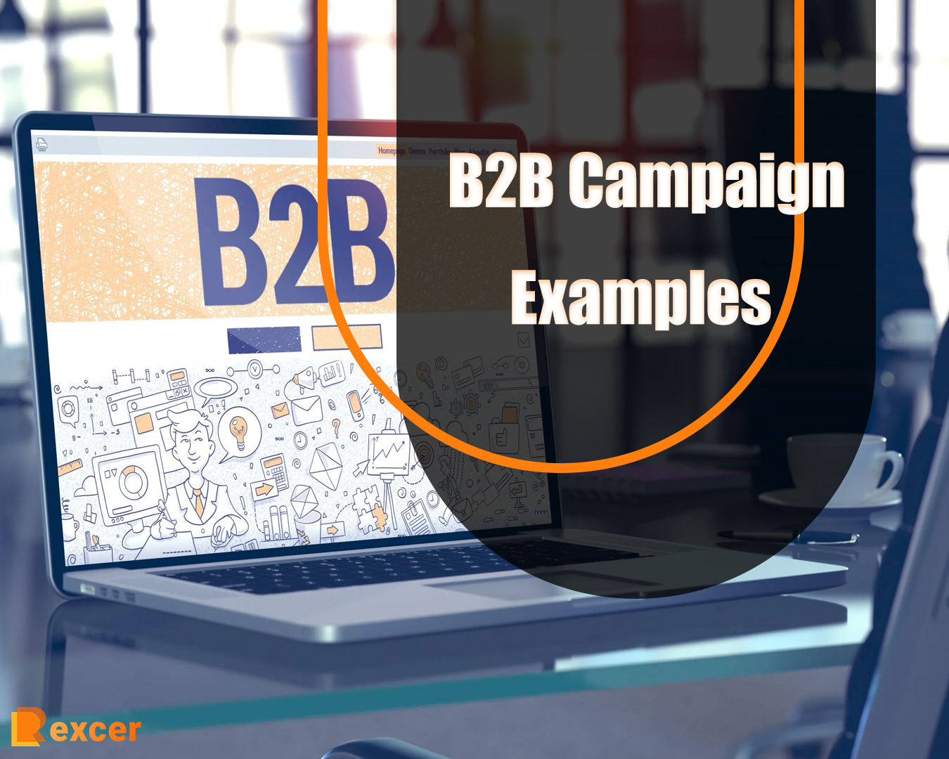 B2B Campaign Examples, 7 Examples to Inspire