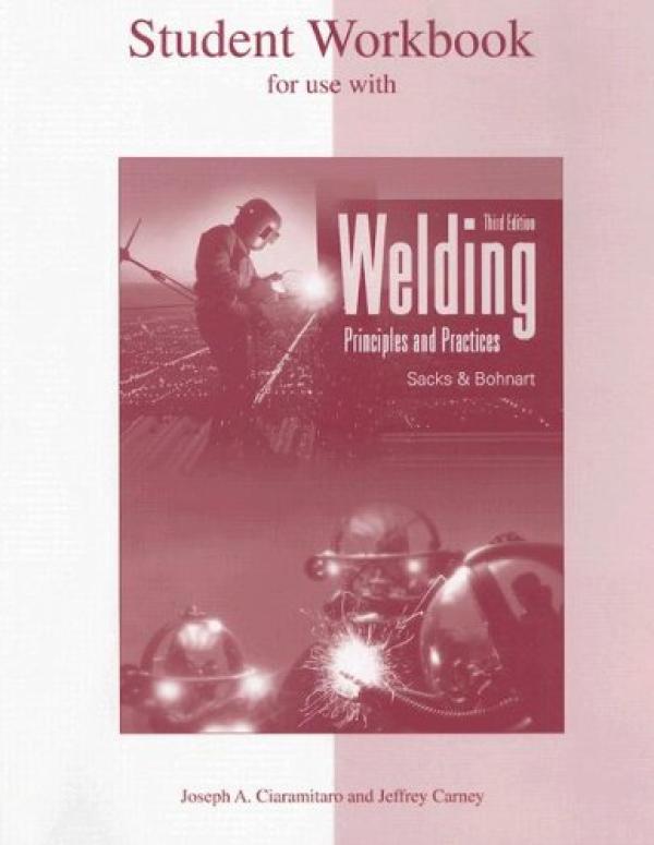 Welding: Principles & Practices 3/E WB - Western Campus
